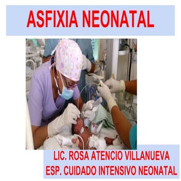 ASFIXIA_NEONATAL (AUSENCIA DE RESPIRACION EFECTIVA AL MOMENTO DEL ...
