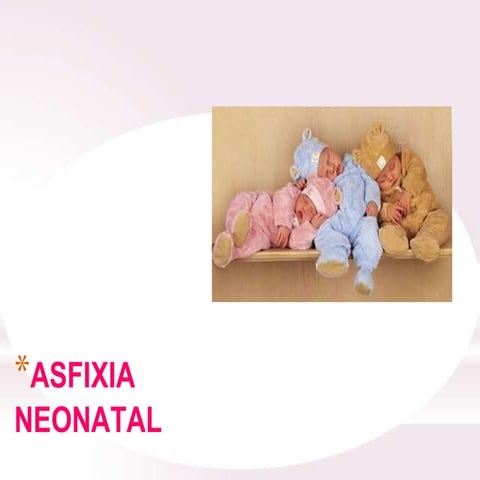 Asfixia neonatal en pacientes pediatricos | PPTX