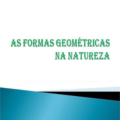 As Formas GeoméTricas Na Natureza | PPT
