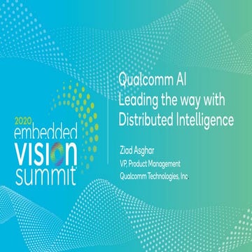 “Qualcomm AI Leading the Way with Distributed Intelligence,” a ...
