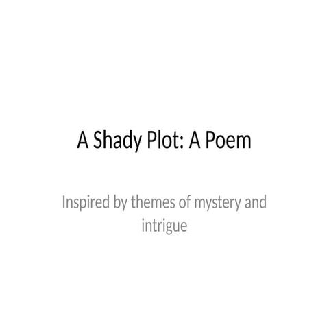 A_Shady_Plot_Poemfggfg_Presentation.pptx