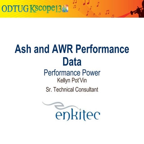 Ash And Awr Performance Data By Kellyn Pot Vin Ppt