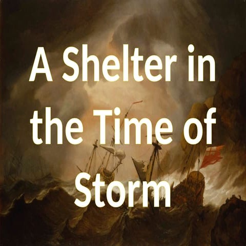 A Shelter in the Time of Storm is a song good for in time of distress.pptx