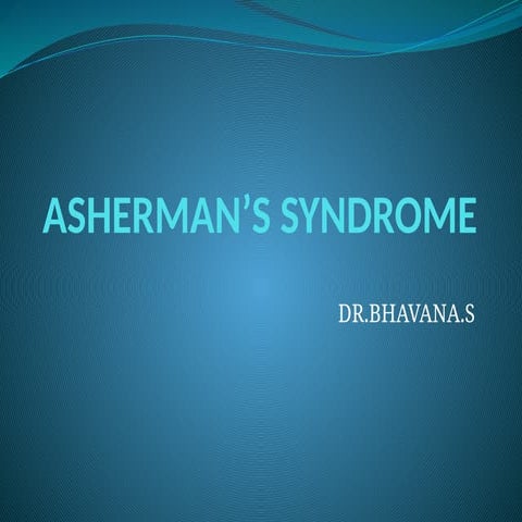 ASHERMAN’S SYNDROME PPT SLIDES ASHERMANS | PPTX