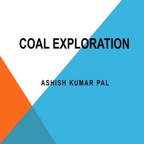 Ashish kumar pal coal exploration1 | PPTX