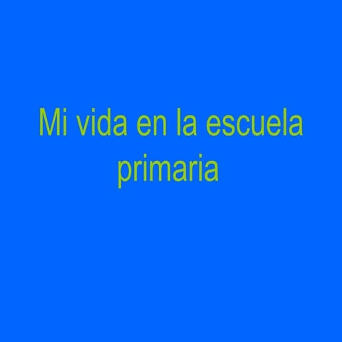 Mi vida en la escuela primaria | PPTX