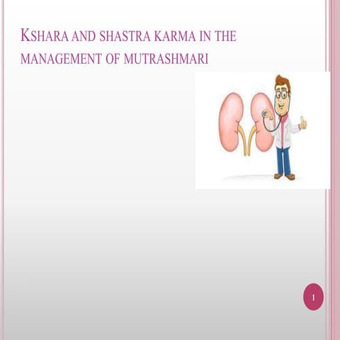Kshara and shastra karma in the management of ashmari | PPTX