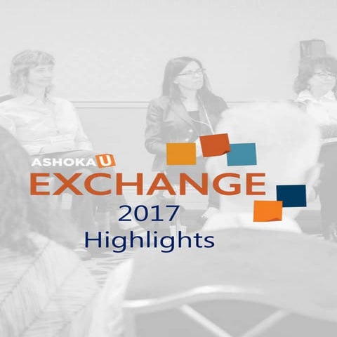 Ashoka U 2017 Exchange Highlights | PPTX