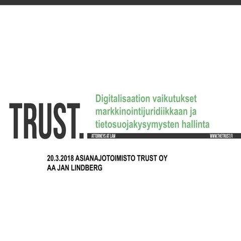 Digitalisaation vaikutukset markkinointijuridiikkaan ja tietosuojakysymysten hallinta | PPT