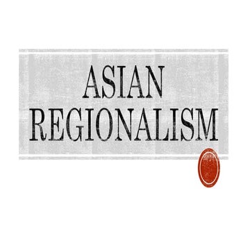 powerpoint presentation about asian regioonalism | PPTX