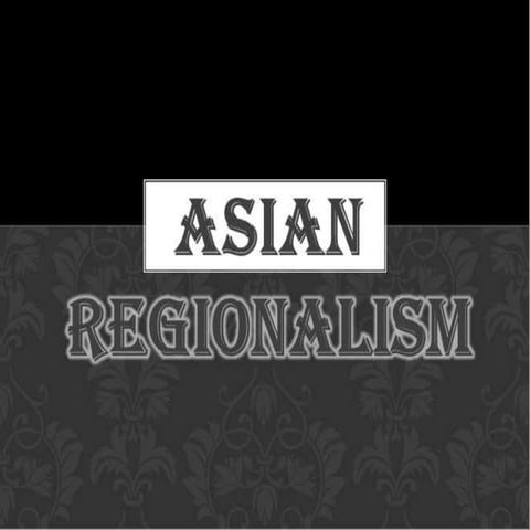 ASIAN_REGIONALISM (1).pptx