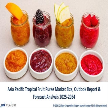 Asia Pacific Tropical Fruit Puree Market Overview & Growth | PPTX
