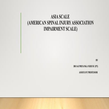 American Spinal Injury Association Impairment Scale -ASIA Scale | PPTX