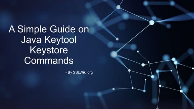 Java Keytool Keystore Commands Ppt
