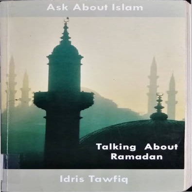 Ask about islam talking about ramadan by idris tawfiq | PDF