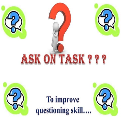 Ask on task.. | PPT
