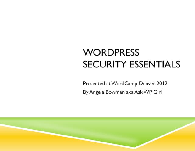 Wordpress Security Essentials Wordcamp Denver 2012 Ppt