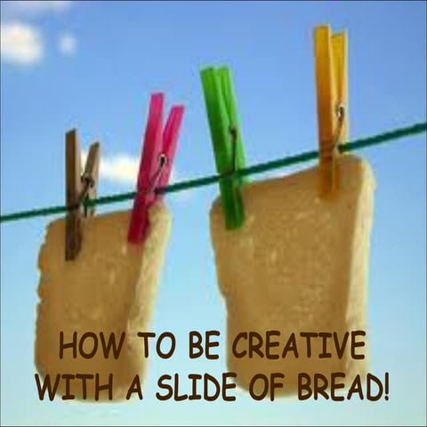 A Slide of Bread | PPT