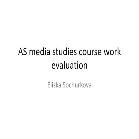 As media studies course work evaluation | PPTX