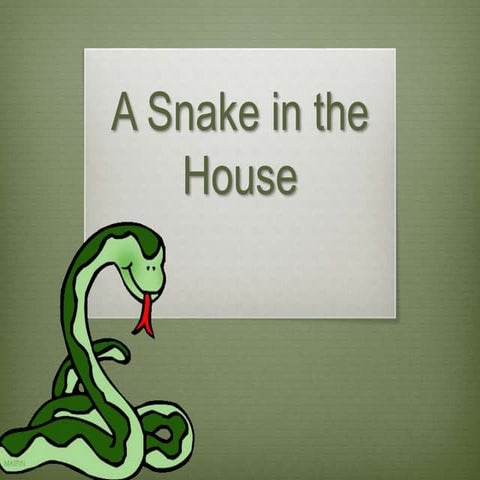 A Snake In The House | PPTX