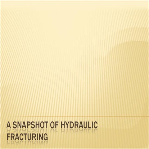 A snapshot of hydraulic fracturing | PPT