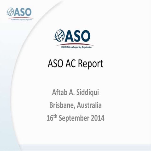 ASO AC Report, by Aftab Siddiqui [APNIC 38 / Global Reports] | PPT