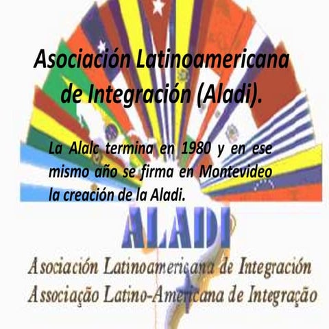 Asociación latinoamericana de integración (aladi) | PPTX