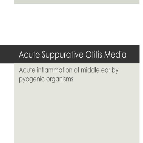 Acute Suppurative Otitis Media | PPTX