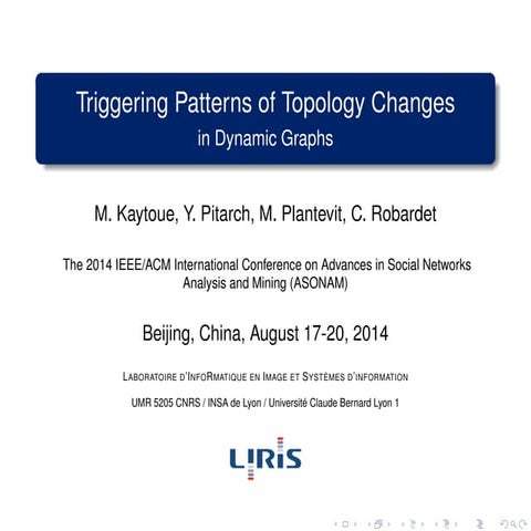Triggering patterns of topology changes in dynamic attributed graphs | PPT