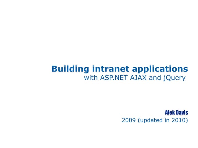 Building Intranet Applications With Aspnet Ajax And Jquery Ppt 3774