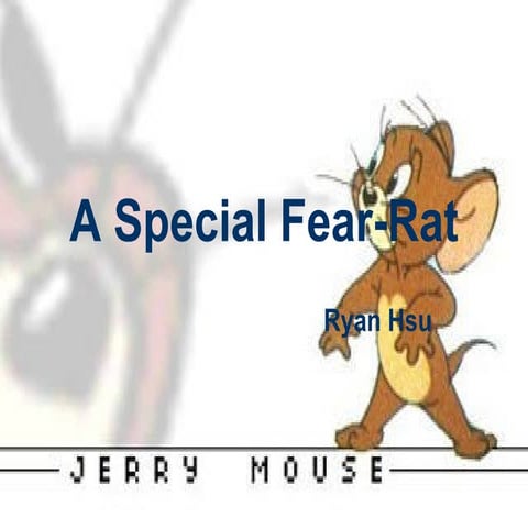 A Special Fear Rat | PPT
