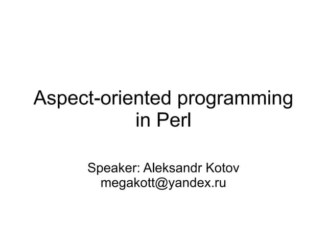 Aspect Oriented Programming In Perl Ppt