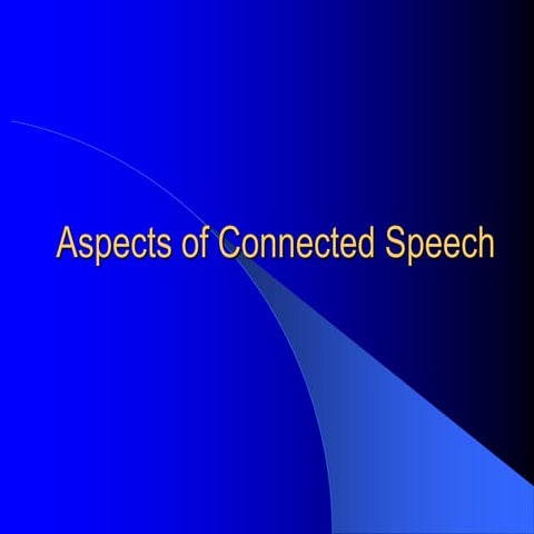 Aspects of Connected Speech.ppt