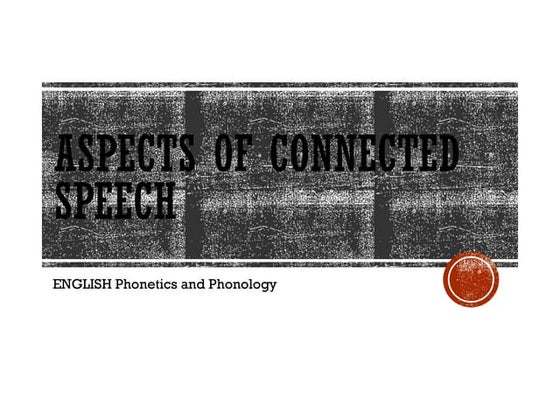 Chapter 8 aspect of connected speech | PPT
