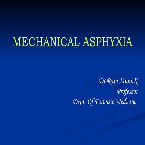 MECHANICAL ASPHYXIA FORENSIC MEDICINE .ppt
