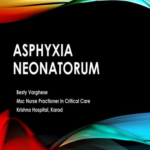 Asphyxia neonatorum is a condition where a newborn fails to establish ...
