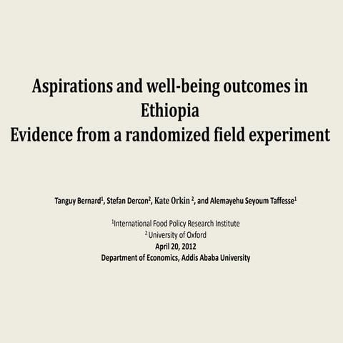 Aspirations and well-being outcomes in Ethiopia Evidence from a randomized field experiment | PPT