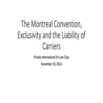 The Montreal Convention, Exclusivity and the Liability of Carriers | PPTX