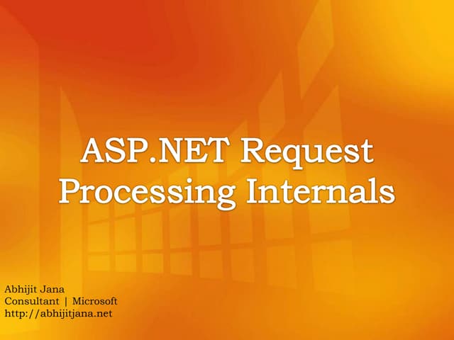 ASP.NET Request Processing Internals | PPT ASP.NET Request Processing Internals | PPT