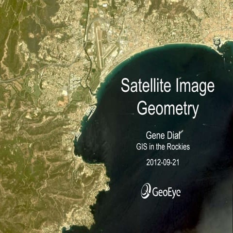 2012 ASPRS Track, Satellite Image Geometry, Gene Dial | PPT