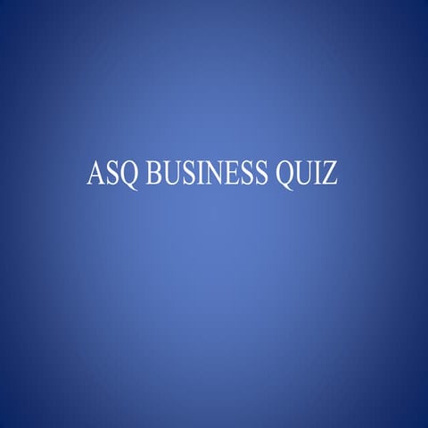 ASQ Business quiz | PPTX