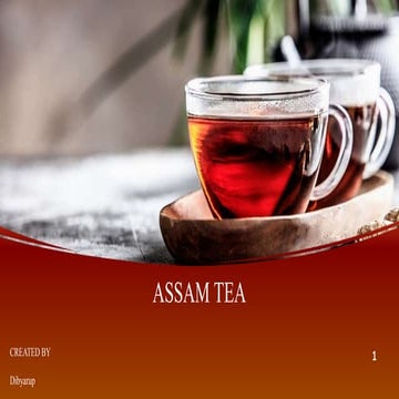 Assam tea | PPTX