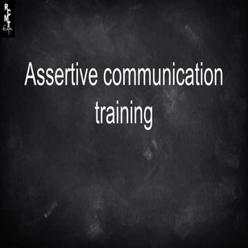 Assertive communication training | PPTX