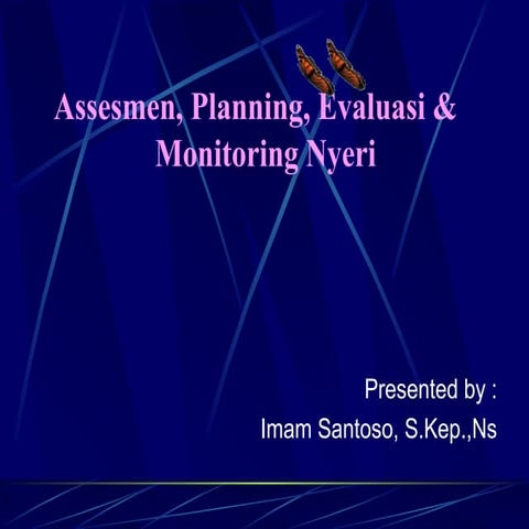 Assesmen, Planning , Evaluasi dan Monitoring Nyeri.ppt