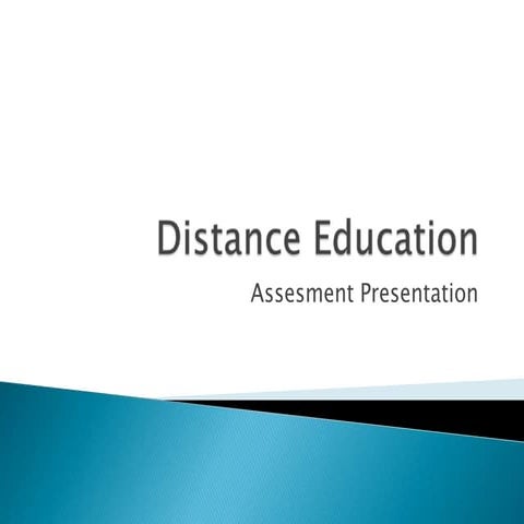 Distance Education | PPTX | Educational Assessment | Education