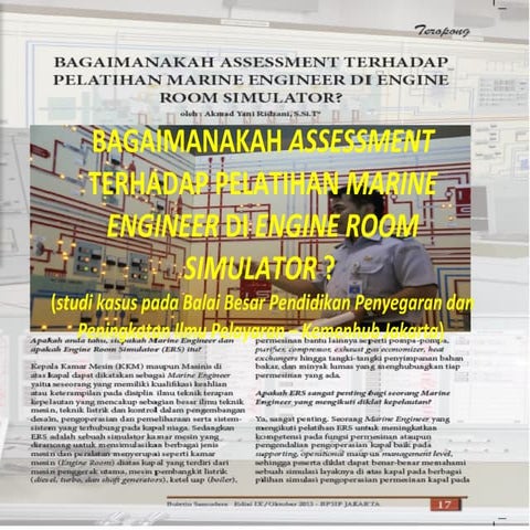 BAGAIMANAKAH ASSESSMENT TERHADAP PELATIHAN MARINE ENGINEER DI ENGINE ROOM SIMULATOR ? (studi ...