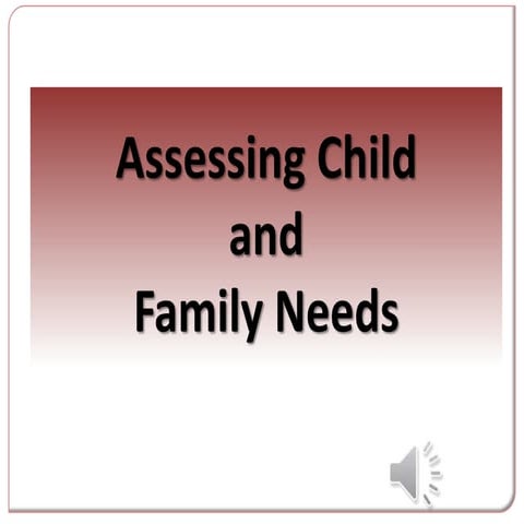 Assessing Child and Family Needs | PPTX