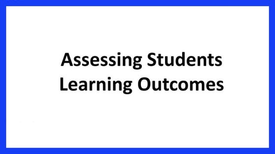 CHAPTER 4 Assessing Student Learning Outcomes.pptx | Educational Assessment | Education