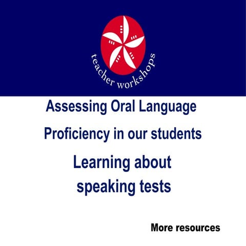 Assessment of Oral language proficiency | PPT