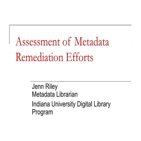 Assessment of Metadata Remediation Efforts | PPT